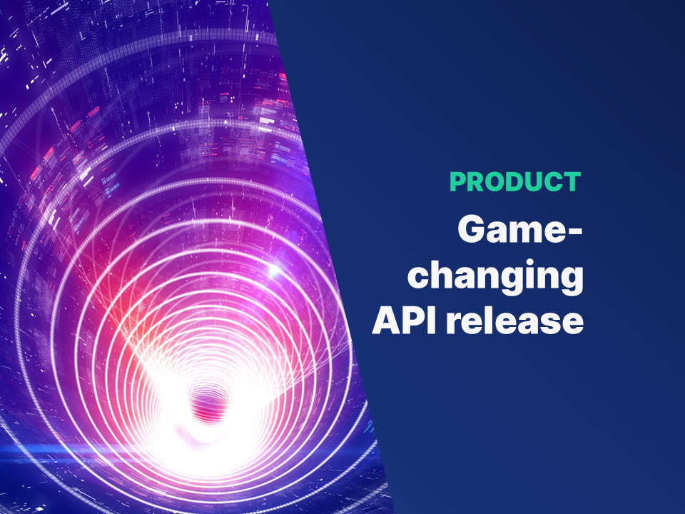 Product Announcement: Game-changing API development Product Announcement: Game-changing API development